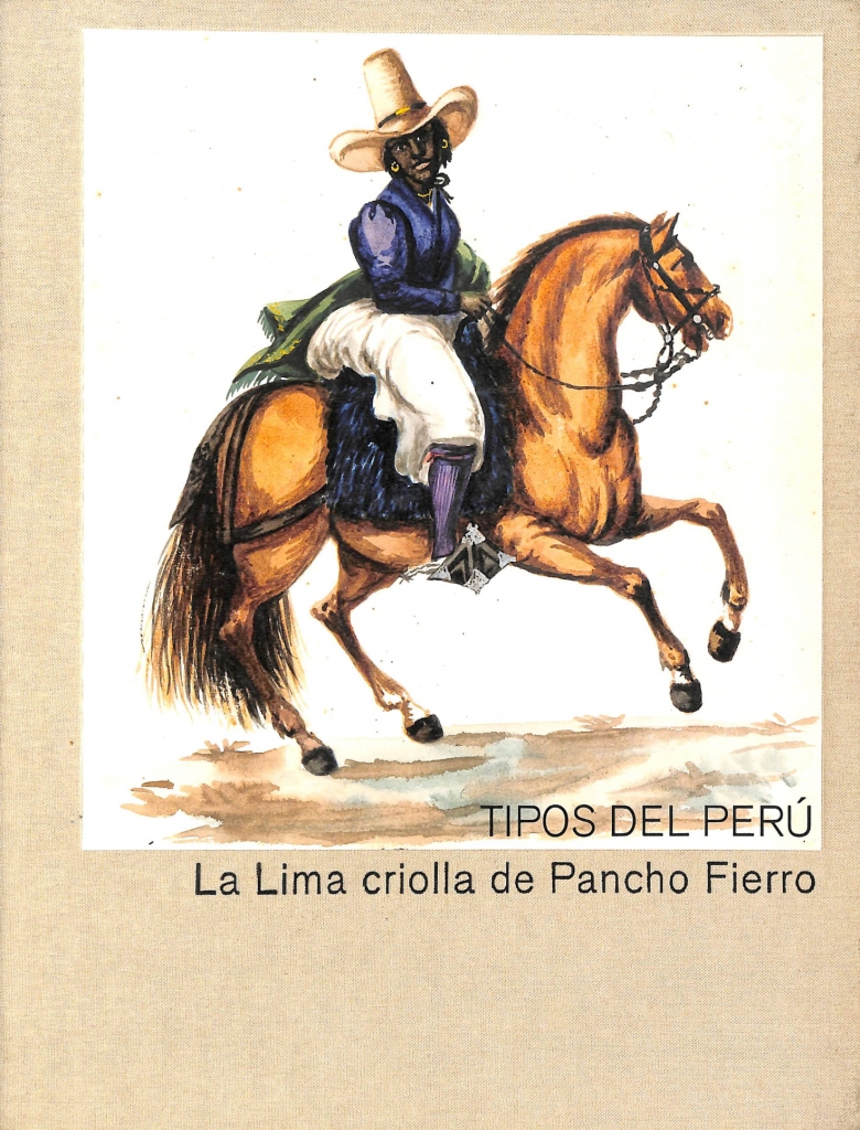 Tipos del Perú: La Lima criolla de Pancho Fierro - Biblioteca FLCH