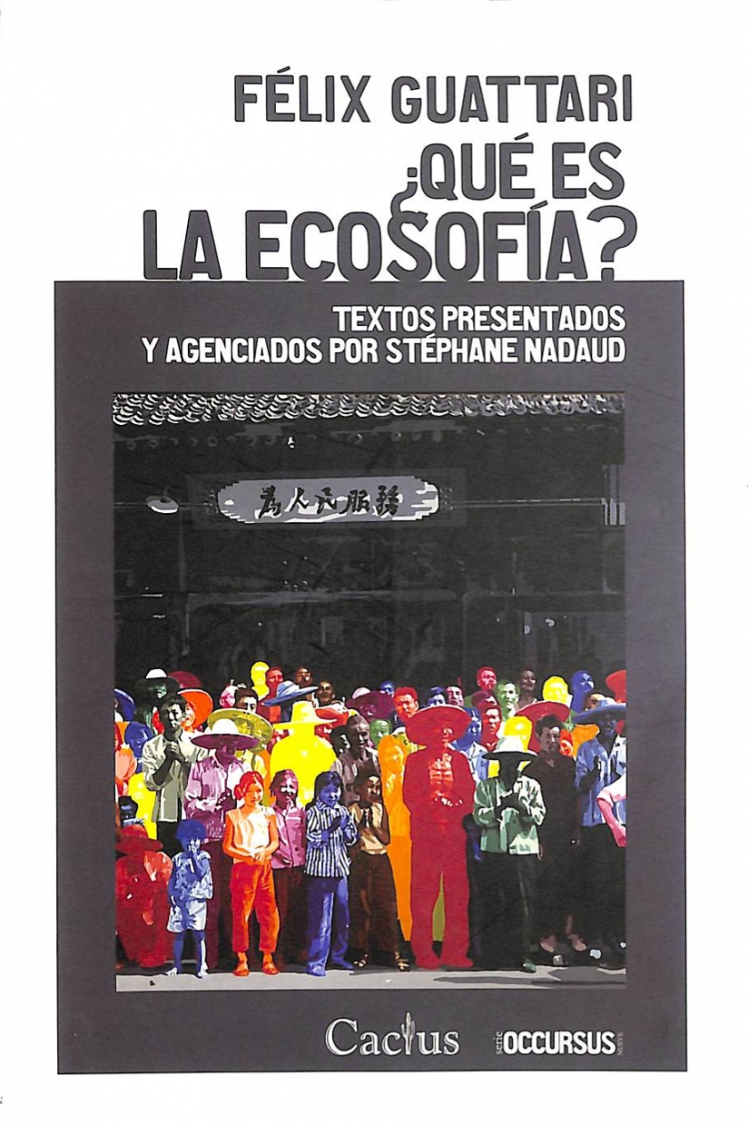 ¿Qué es la ecosofía? Textos presentados y agenciados por Stéphane ...